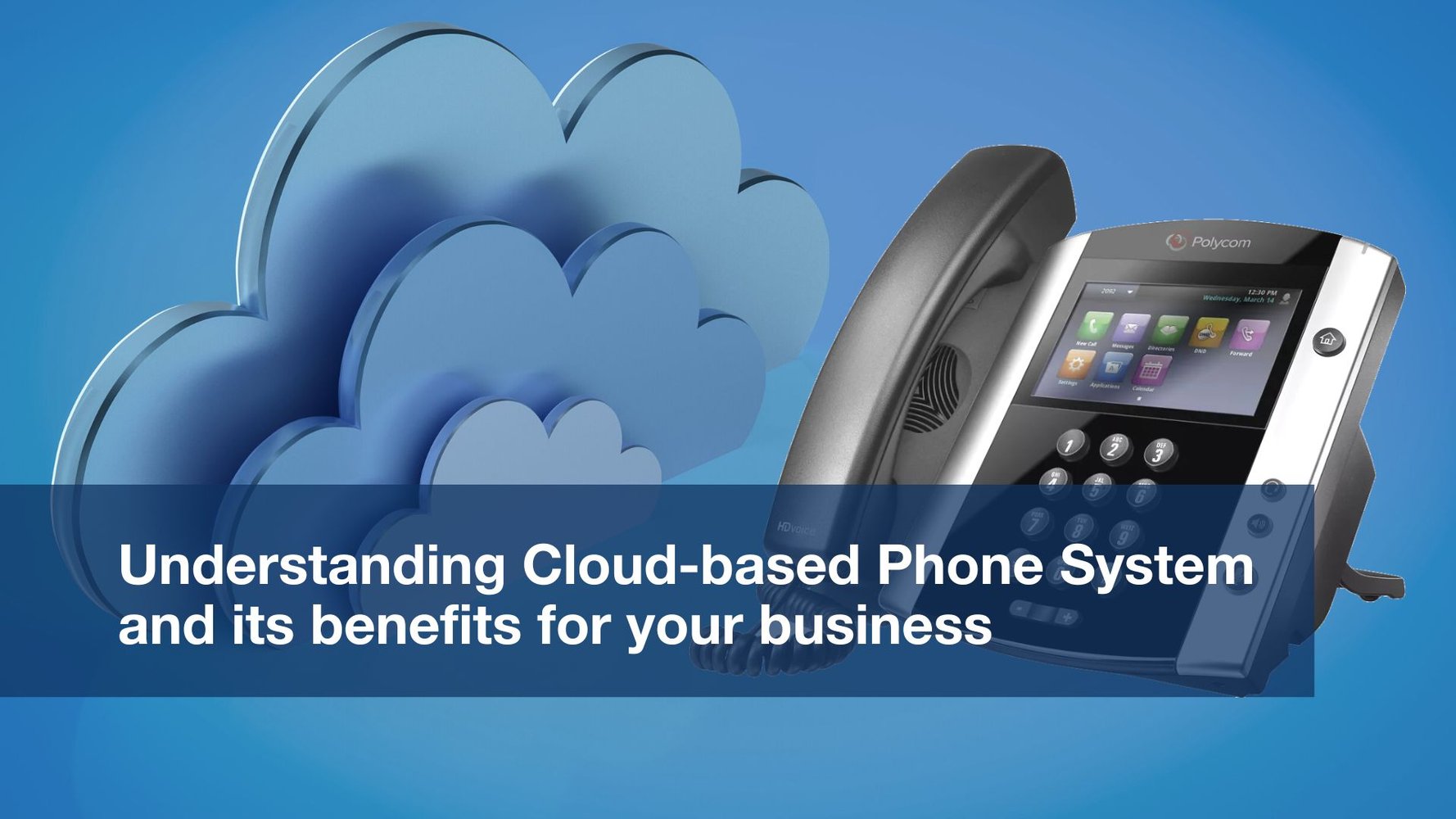 Understanding Cloud-based Phone System and its benefits for your business